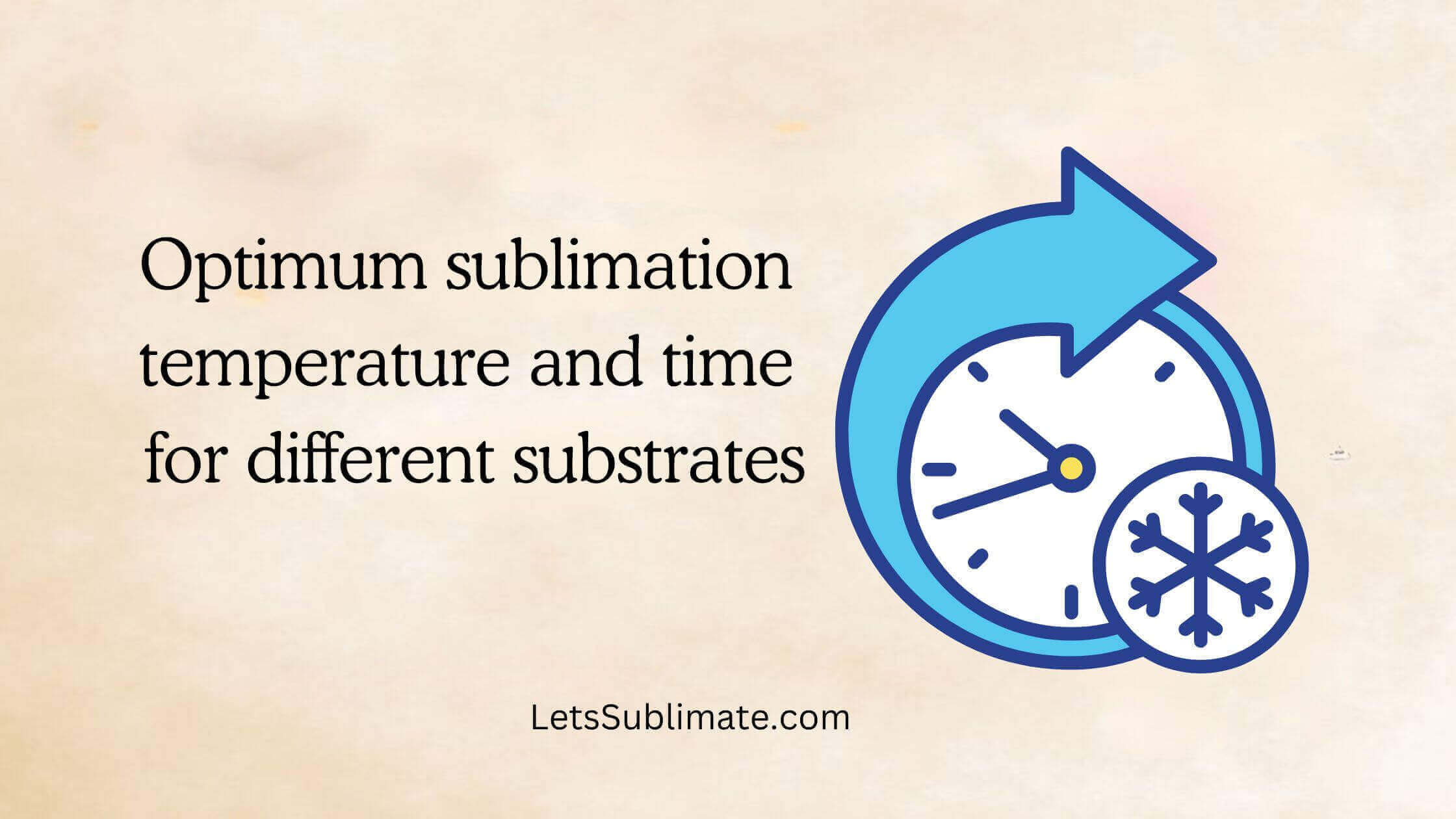 What is the optimum sublimation temperature and time for different ...